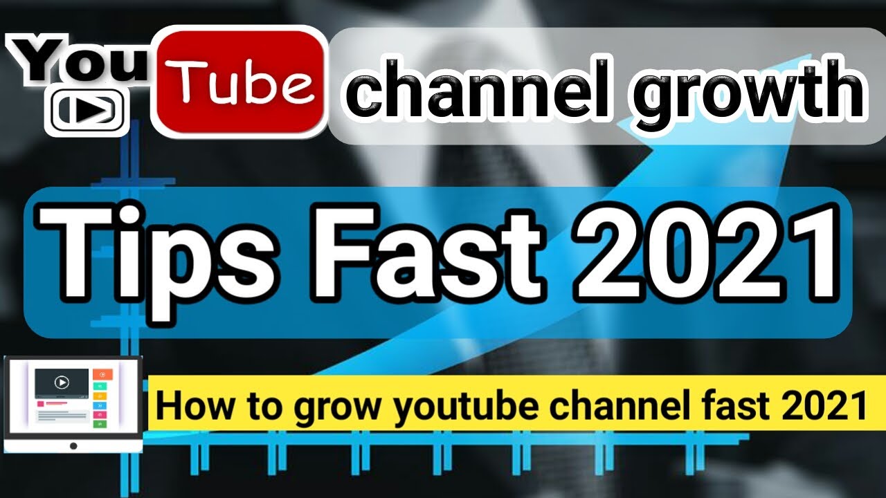 Youtube channel growth tips 2021 || How to grow youtube channel fast ...