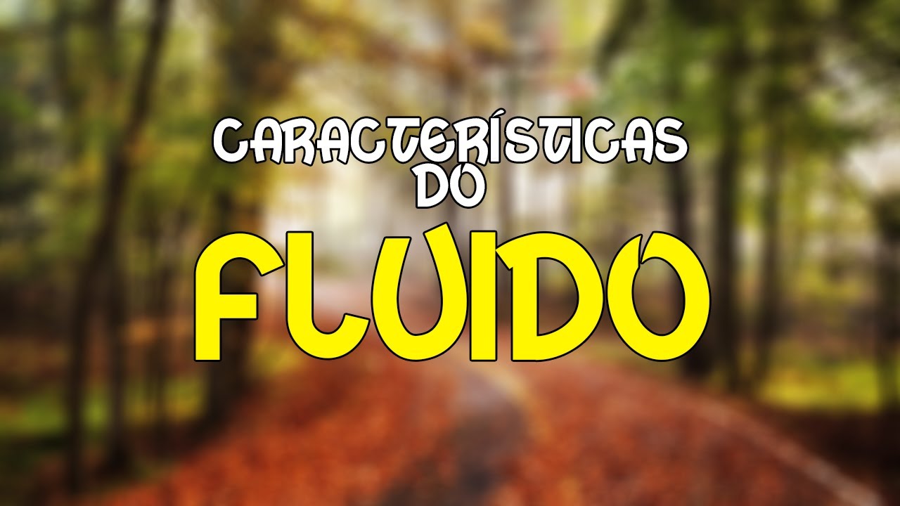 Resumo sobre AS CARACTERÍSTICAS do FLUÍDO! - YouTube