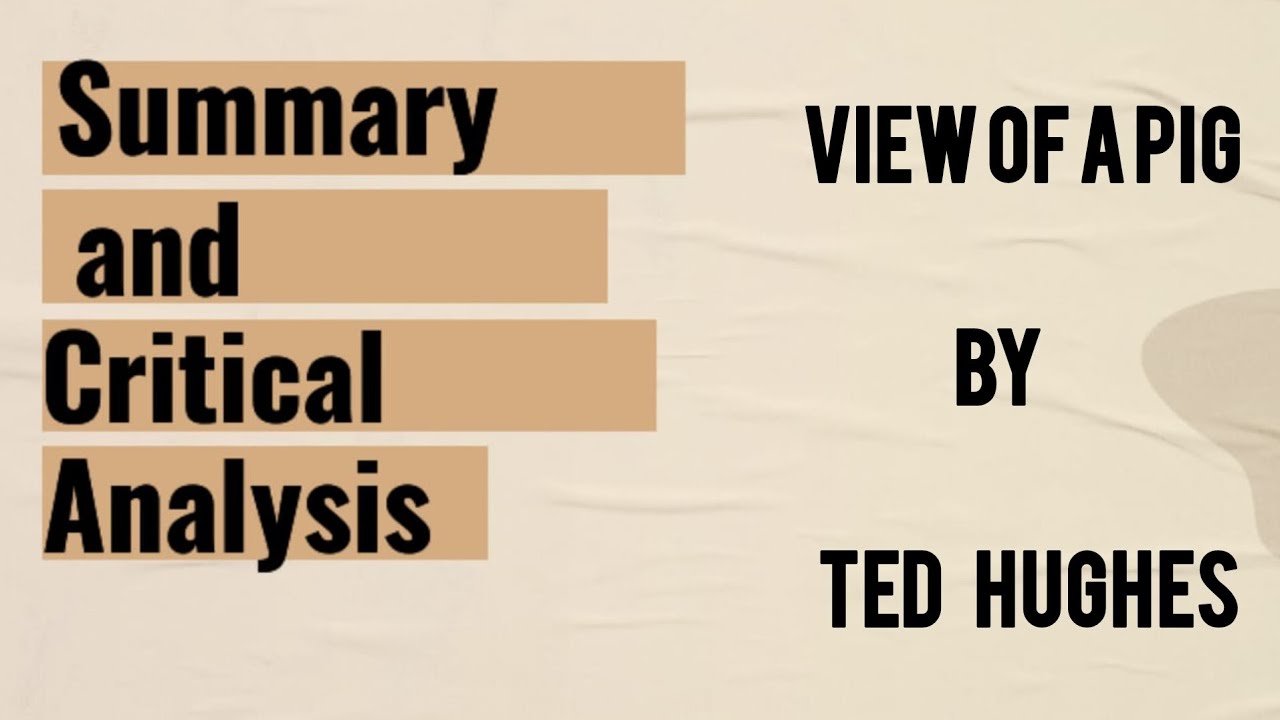 Summary and critical Analysis of Ted Hughes' View of A Pig 💯📝#critical ...