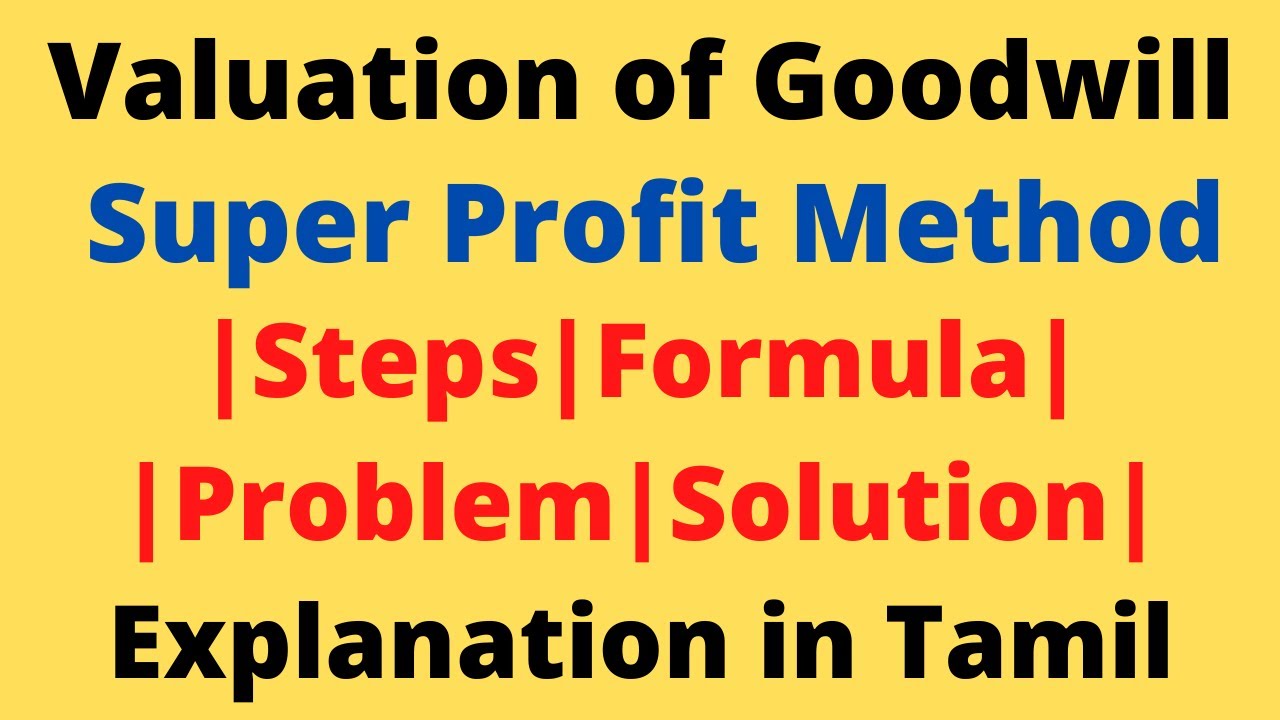 Super Profit Method in Valuation of Goodwill| Explained Simply in Tamil ...