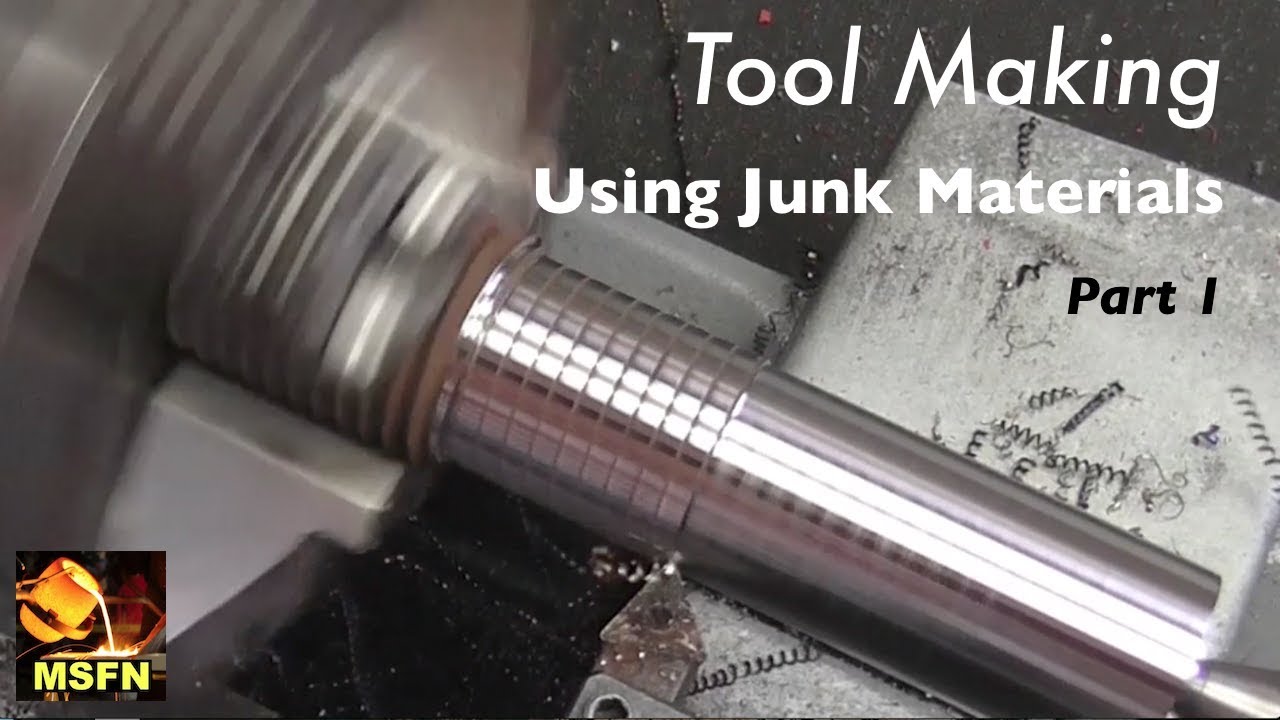 Quality Tool Making Using Recycled Junk! - Part 1- MSFN - YouTube