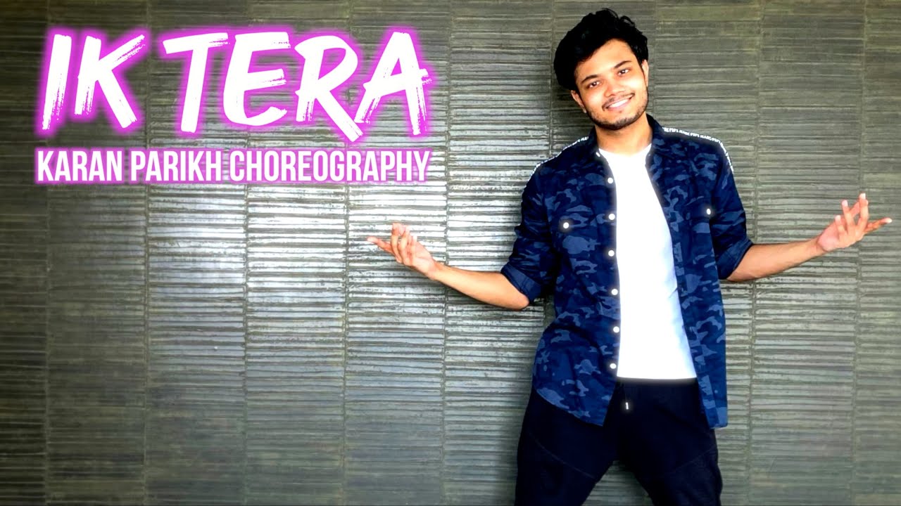 Ik Tera | Karan Parikh Choreography - YouTube