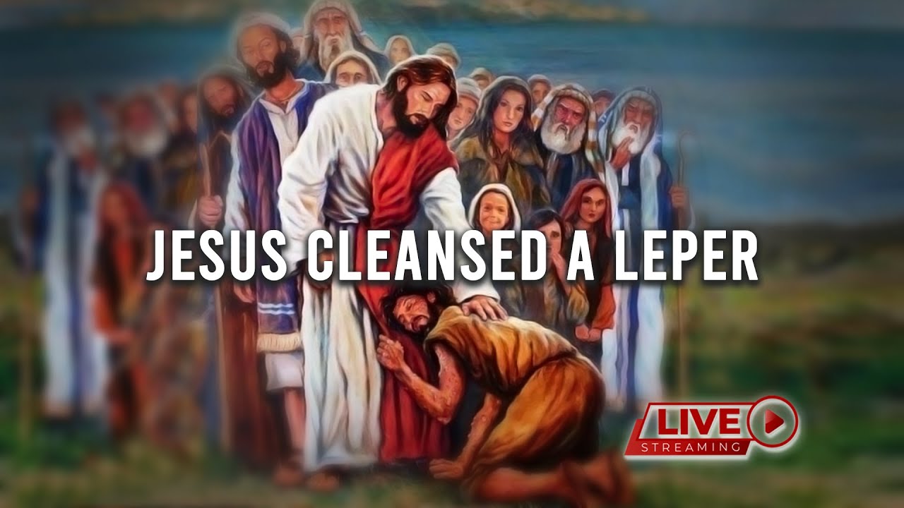 Jesus Cleansed a Leper - Bible Message November 28th, 2023 - YouTube