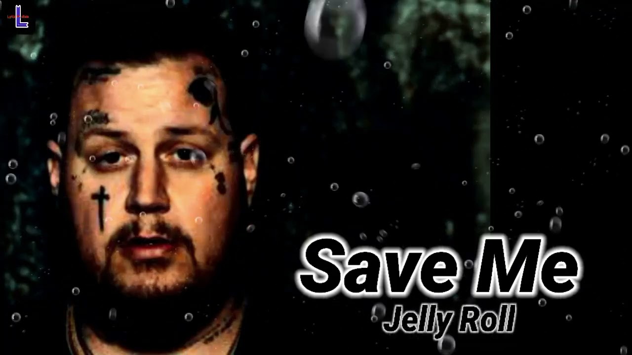 Jelly Roll - Save me - (Song) - YouTube