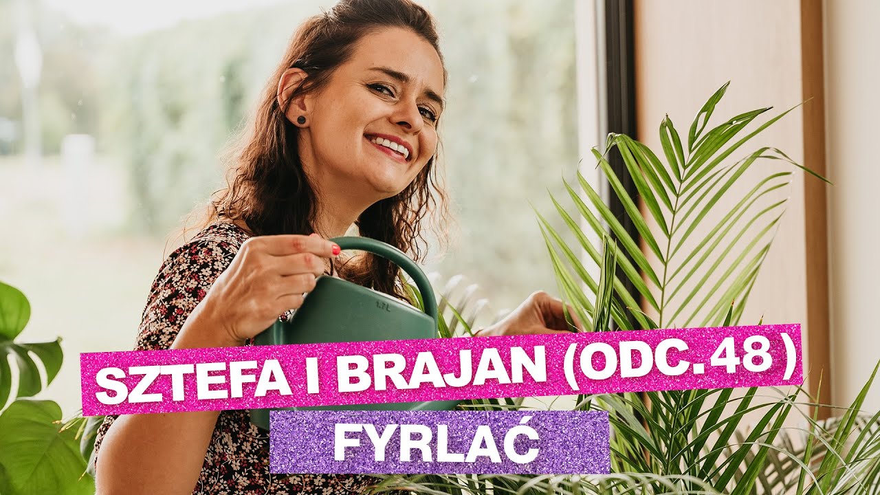 Sztefa i Brajan - Fyrlać [odc.48] - YouTube