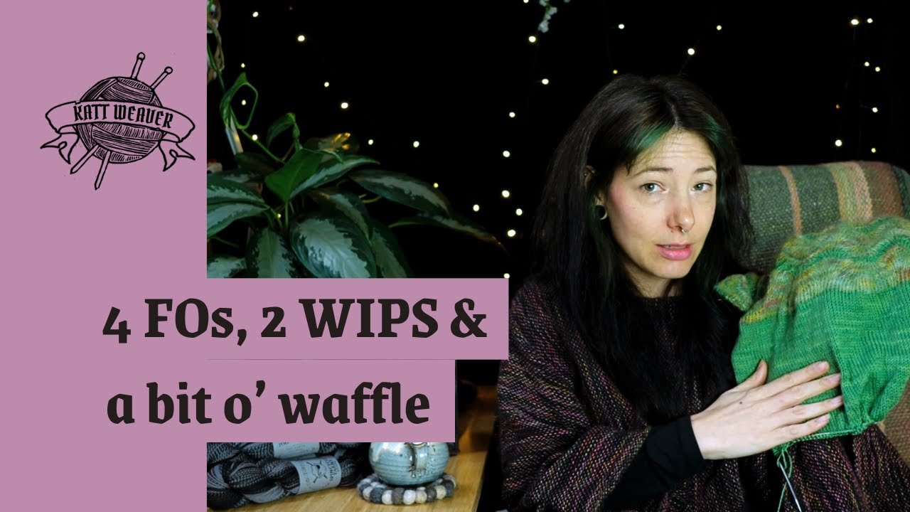 4 Finished Objects, 2 Works in Progress & catching up on life and waffle | Knitting Podcast ...