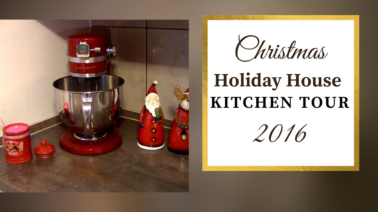Holiday House Christmas Kitchen Tour 2016 - YouTube