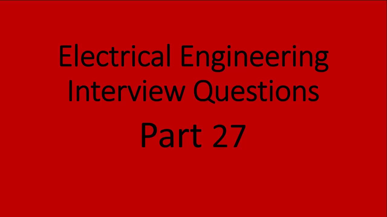 Electrical Engineering Interview Questions Part 27 YouTube electrical-engineering-interview-questions-part-27-youtube