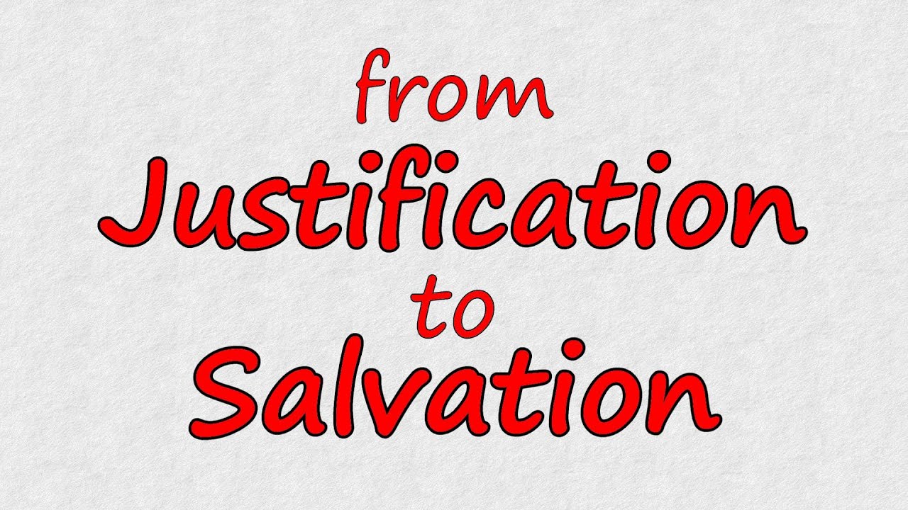 From Justification to Salvation - YouTube