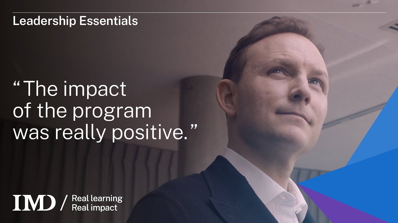 IMD's Leadership Essentials: “The impact of the program was really ...