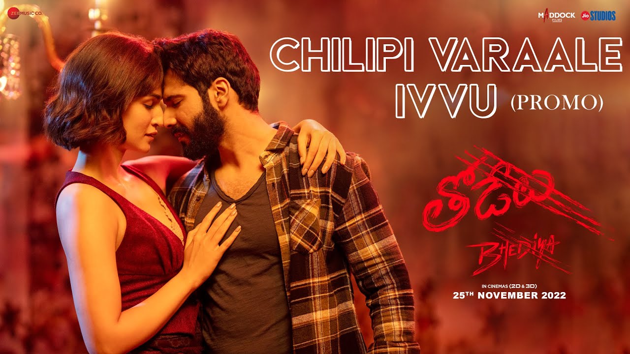 Chilipi Varaale Ivvu - Thodelu | Bhediya (Telugu) | Varun Dhawan, Kriti ...