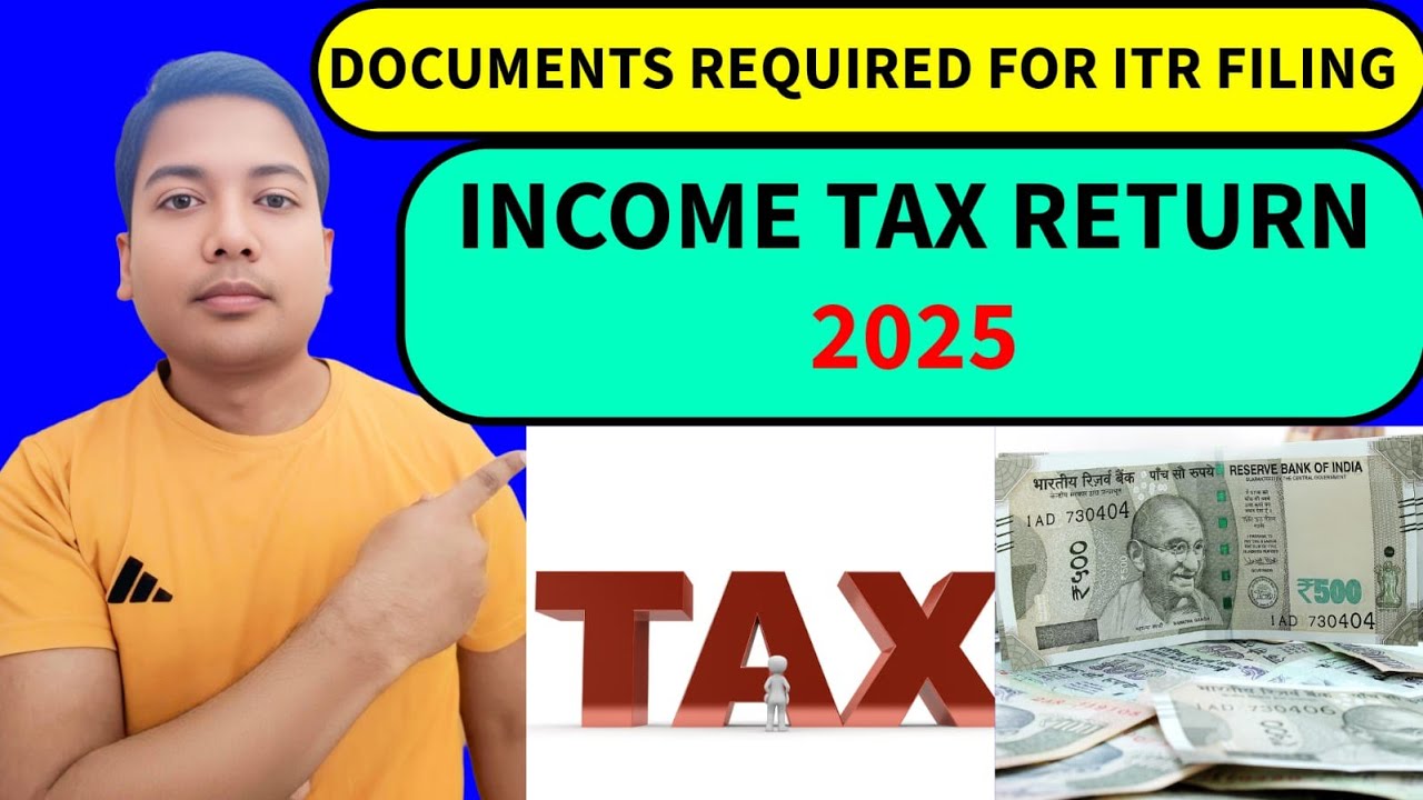 Documents Required for ITR Filing 2025 | How to File Income Tax Return ...