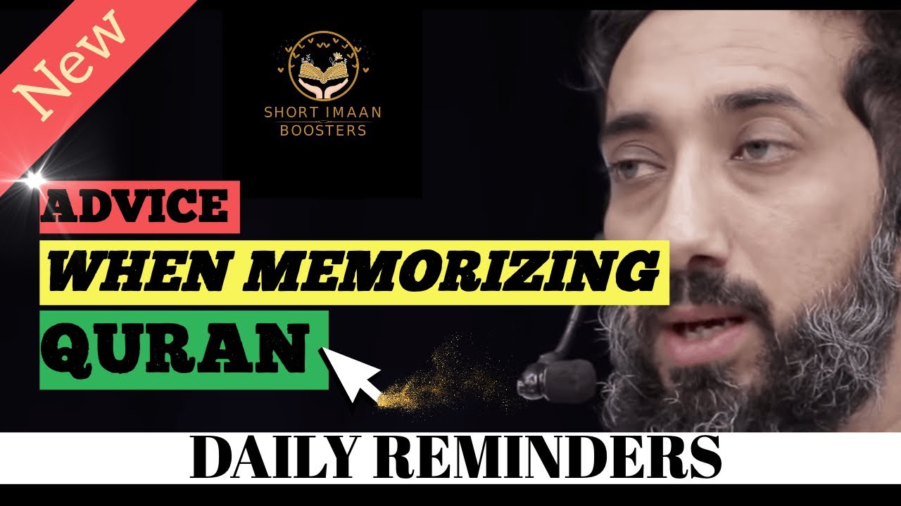 ADVICE WHEN MEMORIZING THE QURAN I ISLAMIC LECTURES I NOUMAN ALI KHAN ...