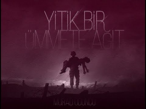 Murad ODUNCU (hattab) - Yitik Bir Ümmete Ağıt Video Klibi