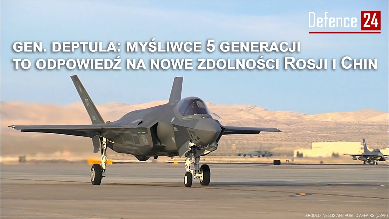 Gen. Deptula: myśliwce 5 generacji to odpowiedź na nowe zdolności Rosji ...