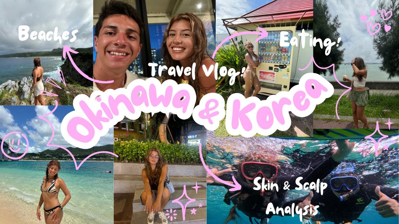 OKINAWA, JAPAN & SEOUL, KOREA TRAVEL VLOG 💘 ️ Snorkeling, Skin Analysis ...
