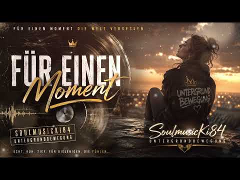 Für einen Moment | SoulmusicKi84 x @Brudiix666 
