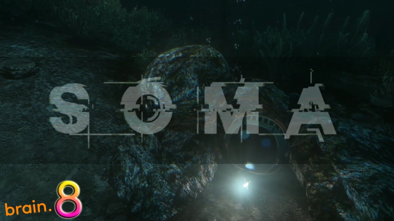" SOMA " brain.8 / あなたはこの真実に耐えられるか？、高評価傑作のホラーステルスアクション！【 ソーマ 】 - YouTube
