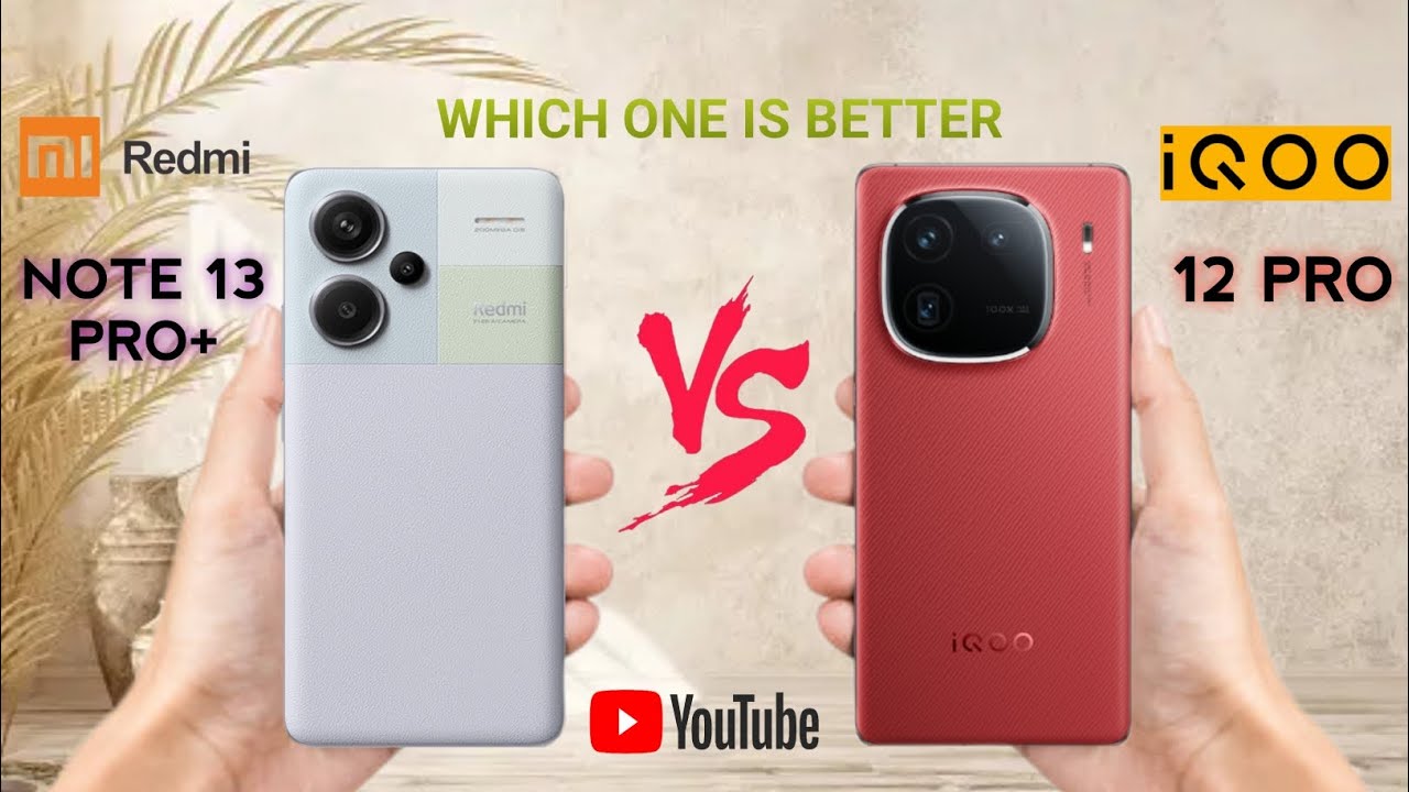 Redmi Note 13 Pro Plus Vs iQOO 12 Pro II Full Comparison ⚡ Which One Is ...