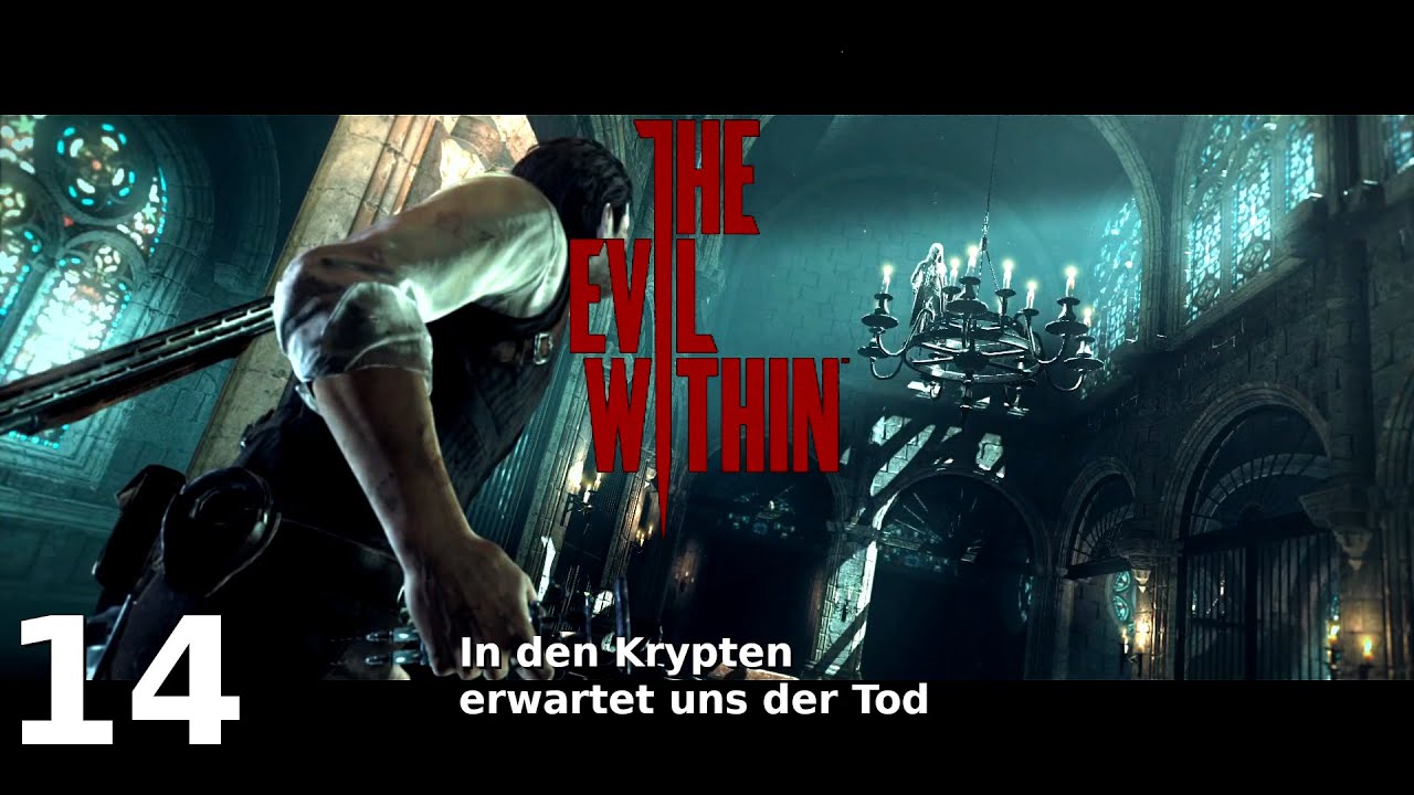Let’s Play The Evil Within 14 [DerElu] In den Krypten erwartet uns der ...