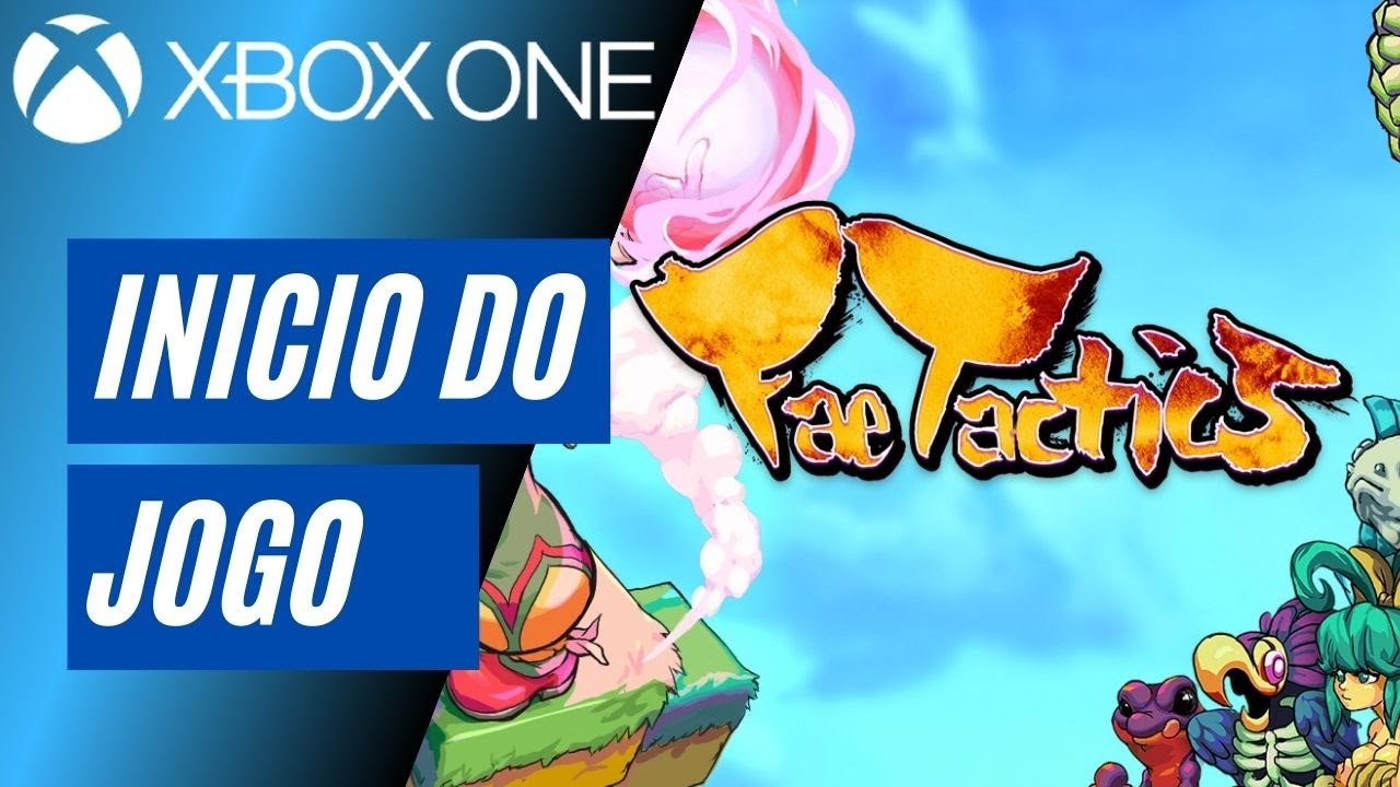FAE TACTICS - INÍCIO DO JOGO (XBOX ONE) - YouTube