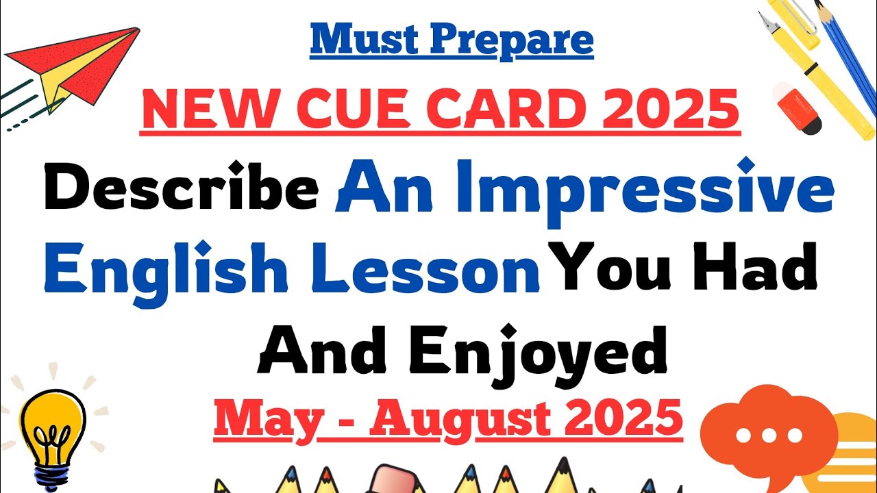 Describe An Impressive English Lesson You Had And Enjoyed Cue Card ...