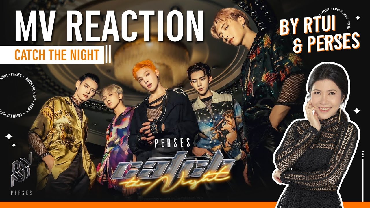 [Reaction] MV PERSES ‘Catch the Night’ อาตุ่ย with Perses - YouTube