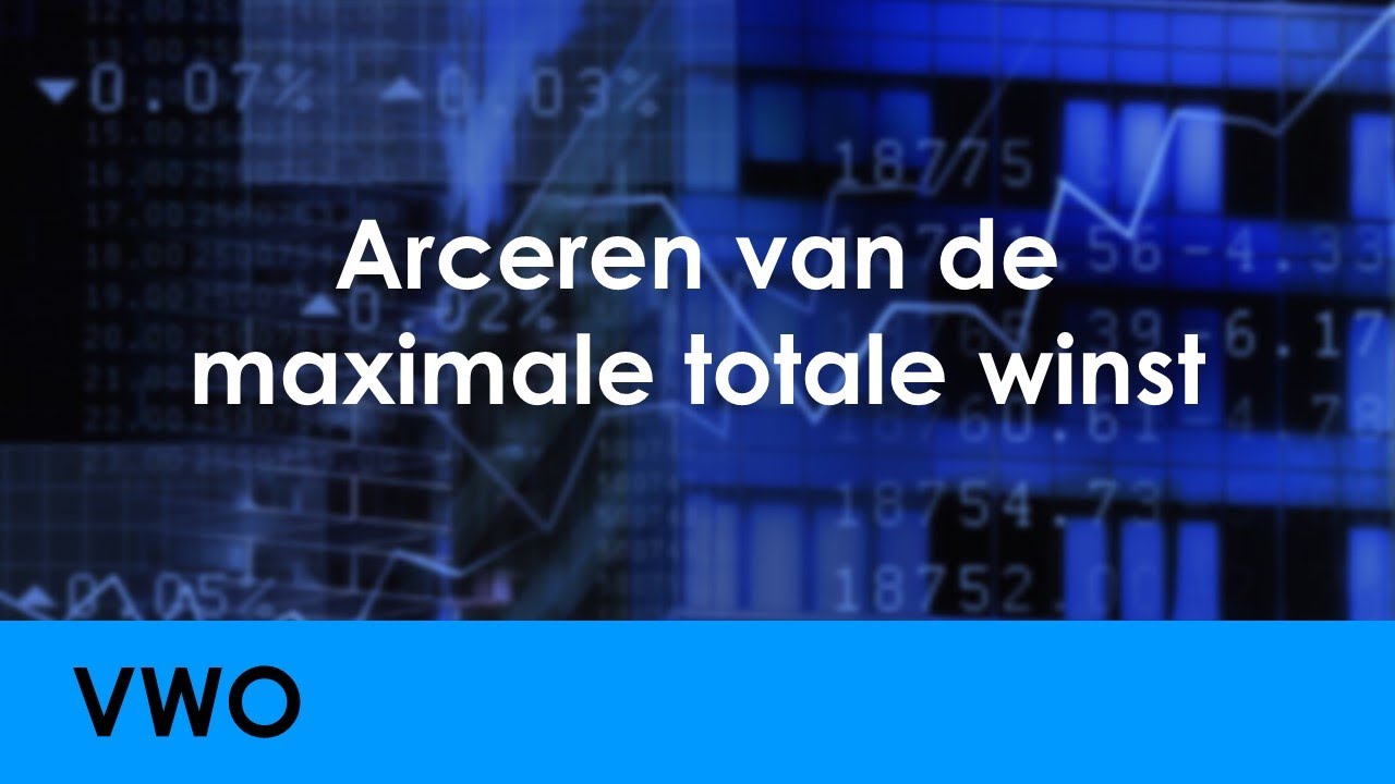 Arceren van de maximale totale winst - Economie voor vwo - Vraag ...