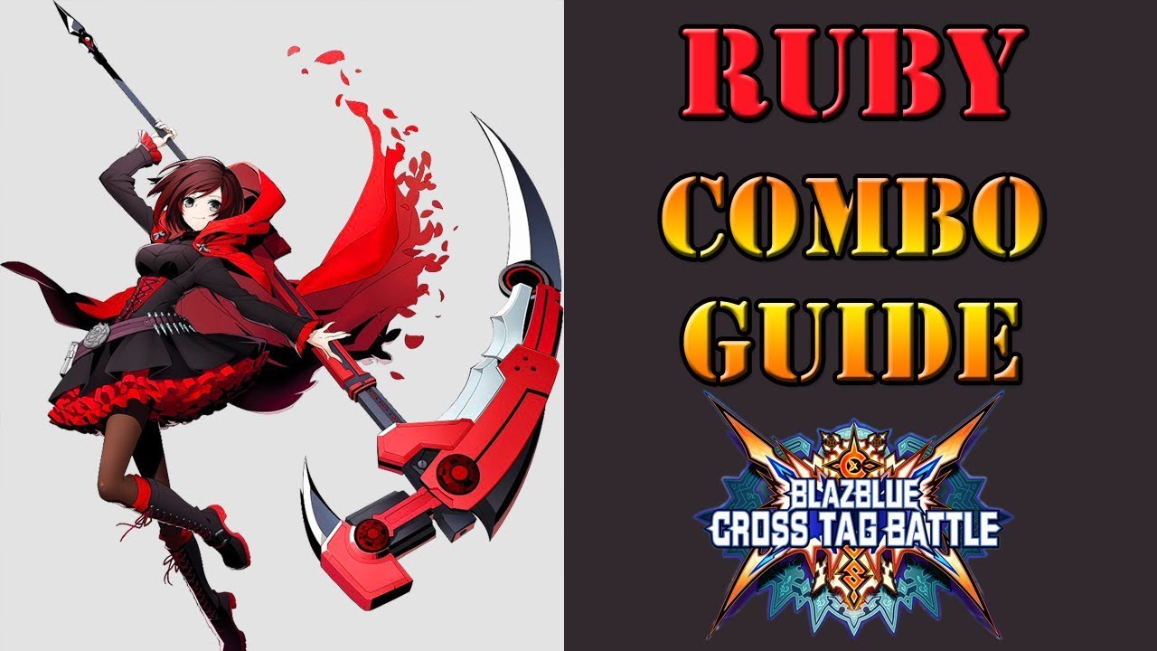 BlazBlue: Cross Tag Battle - Ruby Rose combo guide - YouTube