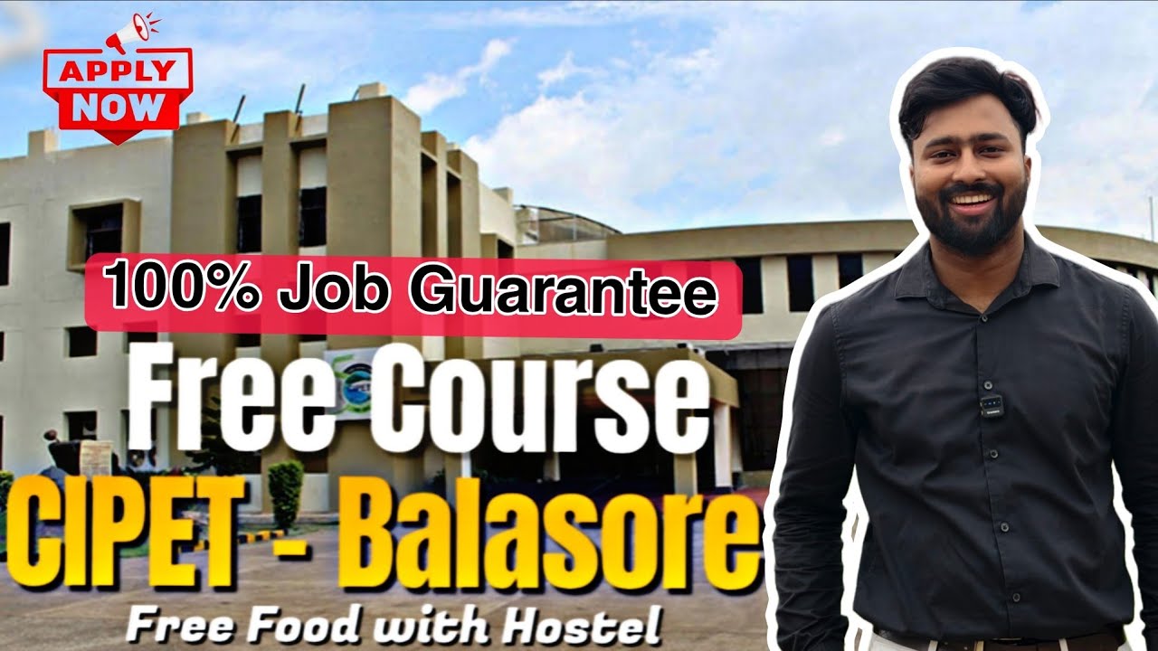 CIPET Balasore Free Courses with Guaranteed Job | Free Course, Hostel ...