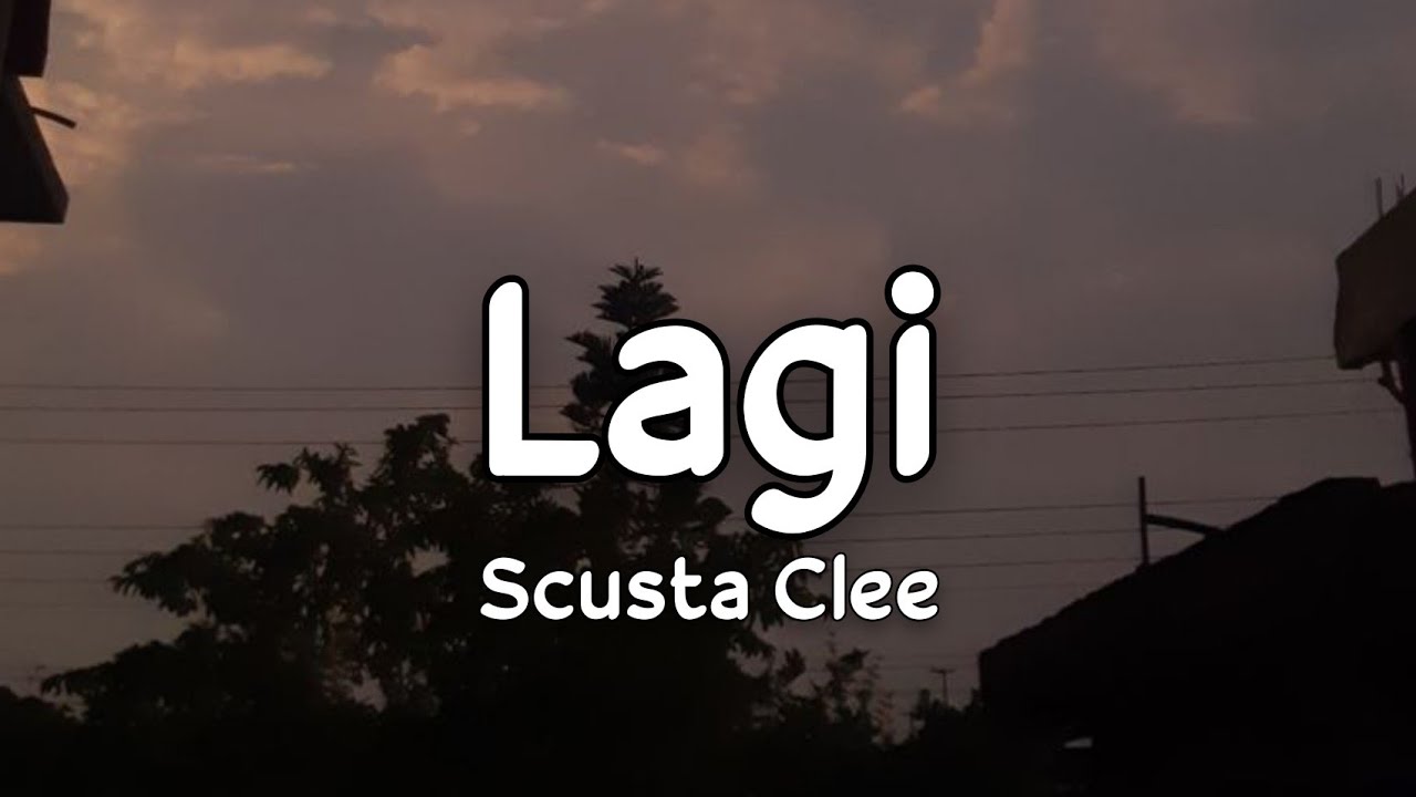 Skusta Clee - Lagi (Lyrics) - YouTube