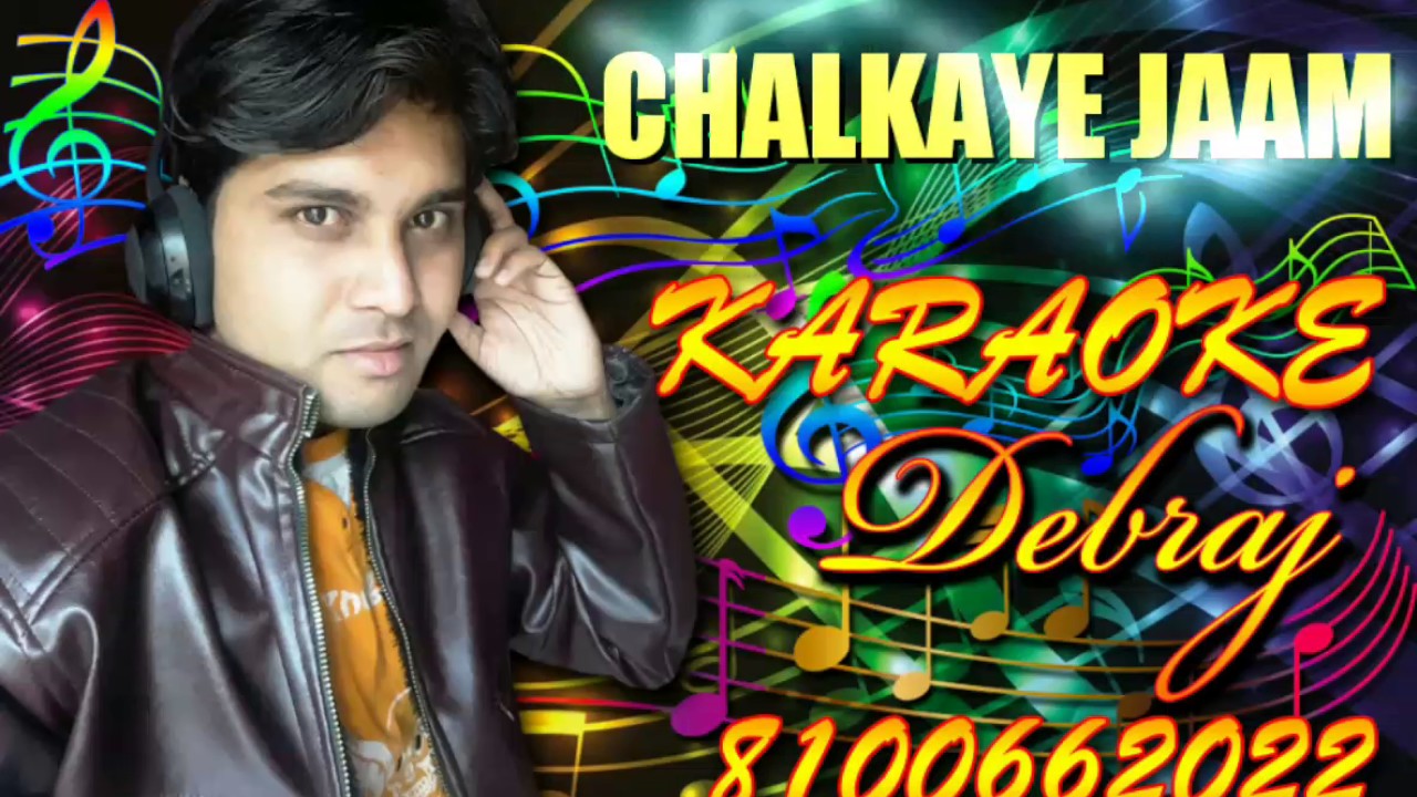 CHALKAYE JAAM KARAOKE-8100662022 - YouTube
