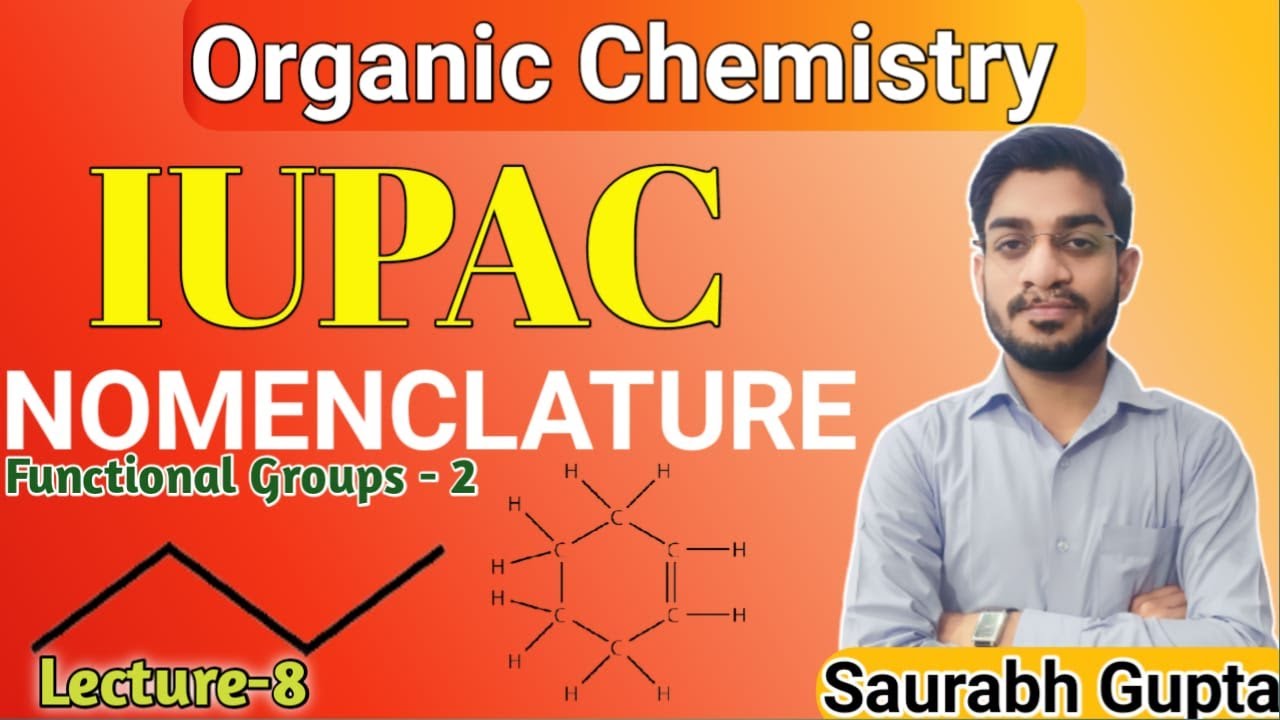 IUPAC Nomenclature 12ll Lecture - 8 || Naming Of Functional Group -2 ...
