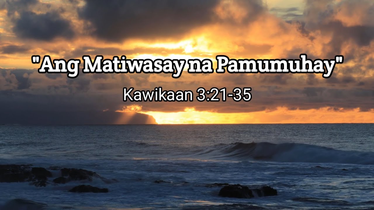 Ang Matiwasay na Pamumuhay(kawikaan 3 : 21-35) - YouTube