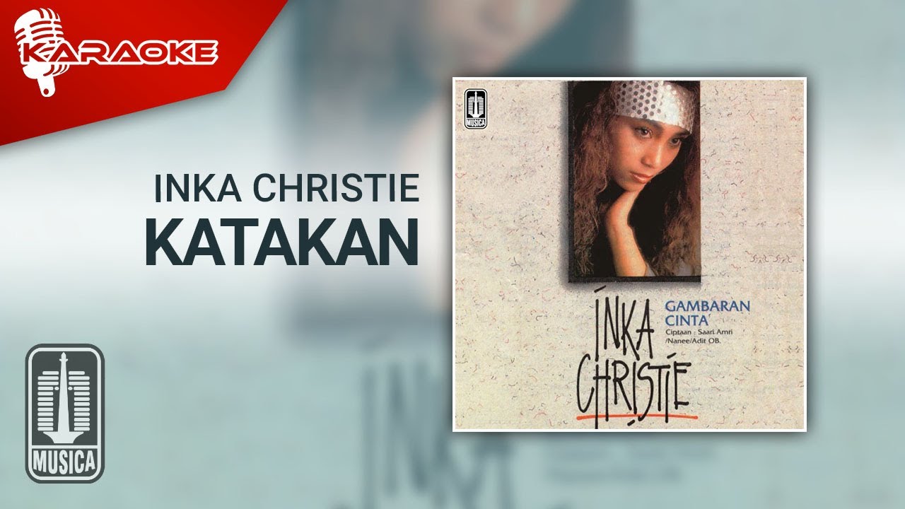 Inka Christie - Katakan (Official Karaoke Video) - YouTube Music