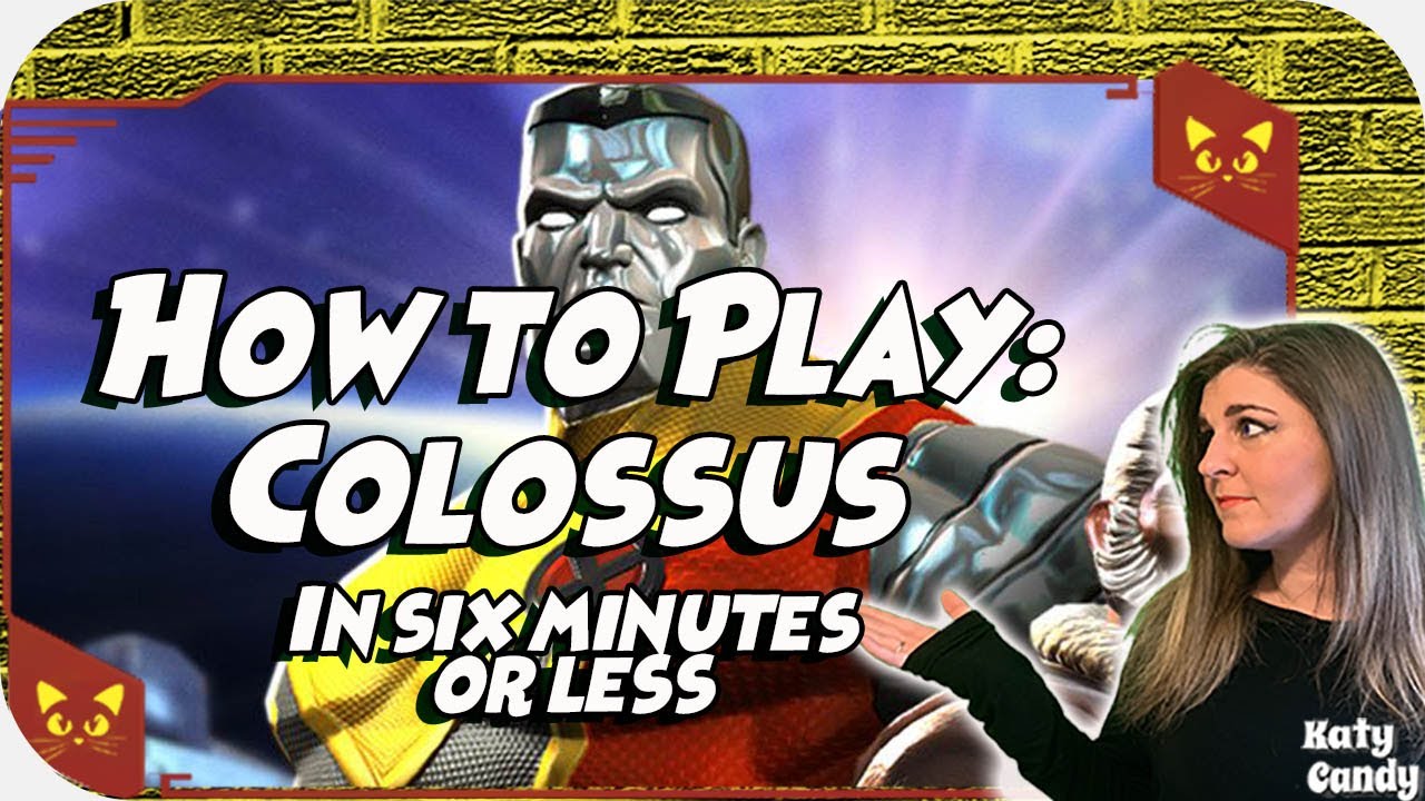How To Use New Colossus | Player Guide | Six Minutes or Less | Marvel ...