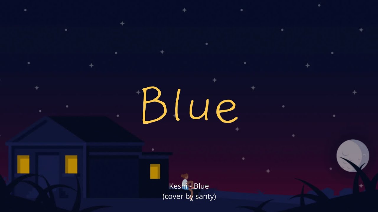 Keshi - Blue (Cover by SAN) - YouTube