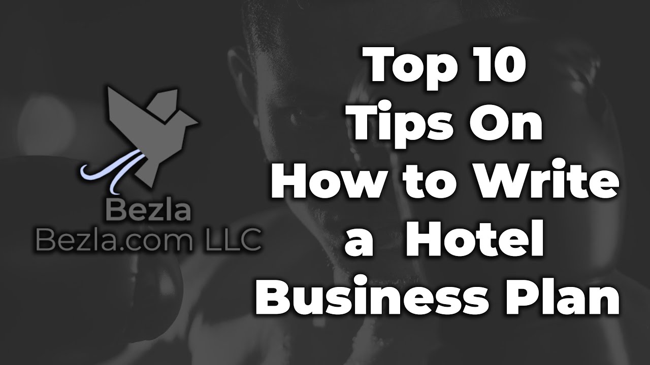 Top 10 tips on How to Write a Hotel Business Plan | Hotel Marketing ...