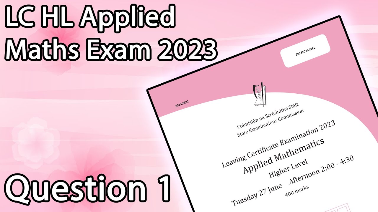 Question 1 | LC HL Applied Maths 2023 Solutions - YouTube