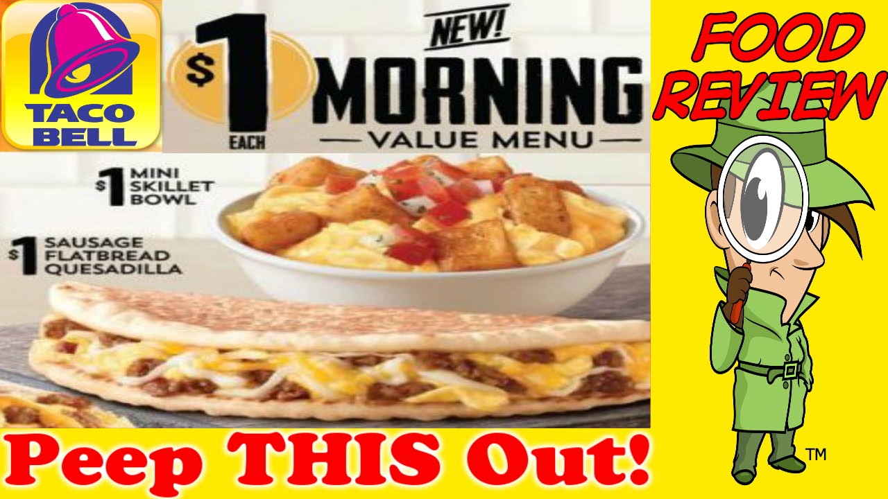 Taco Bell® | Mini Skillet Bowl & Sausage Flatbread Quesadilla Review ...