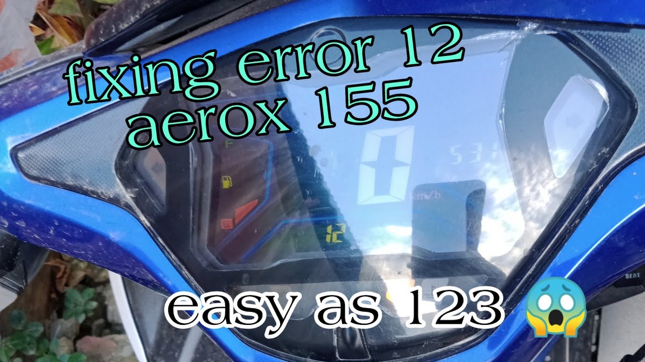 fixing error 12| aerox 155 || - YouTube