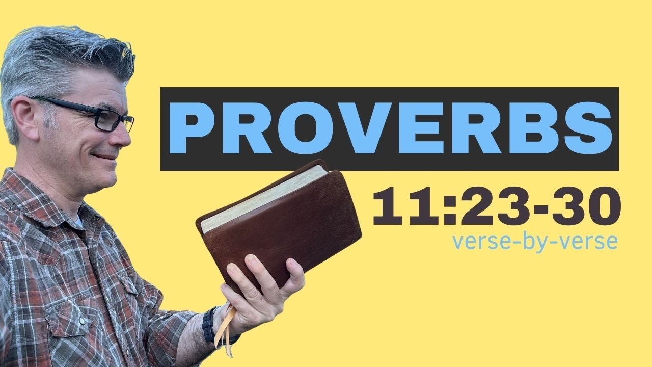 Proverbs 11:23-30 - YouTube