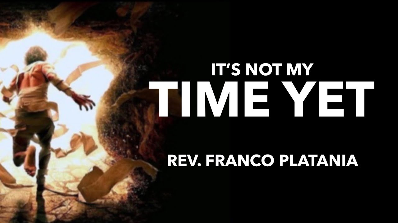 8.31.21 | "It's Not My Time Yet" | Rev. Franco Platania - YouTube