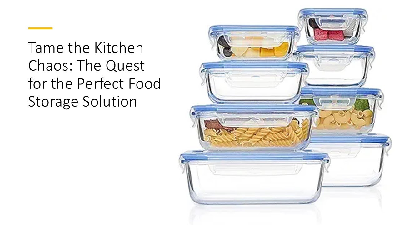 Tame the Kitchen Chaos: The Quest for the Perfect Food Storage Solution ...