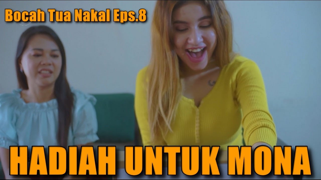 Bocah Tua Nakal EPS. 8 | Hadiah Untuk Mona - YouTube