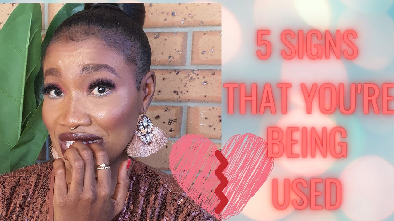 5 signs that you're being used - YouTube
