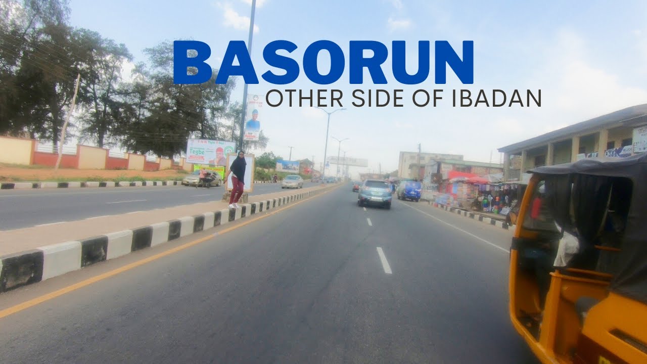 See the NEW Look of BASORUN, IBADAN Nigeria - YouTube
