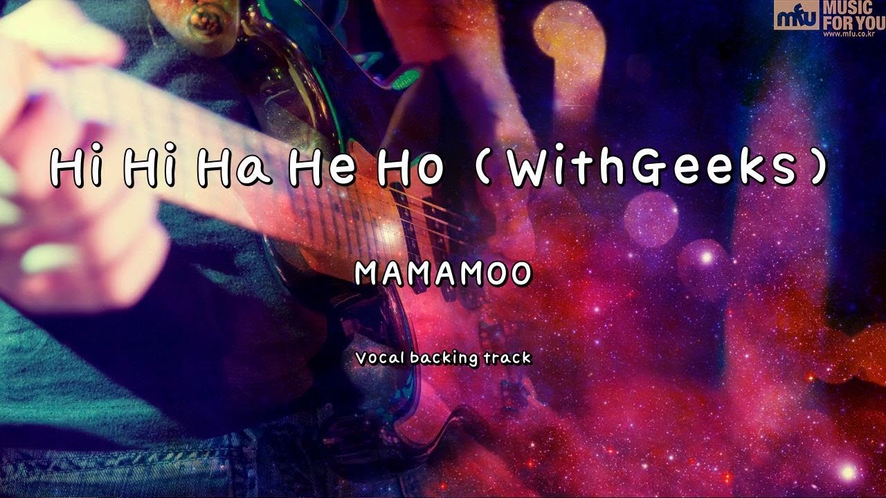 Hi Hi Ha He Ho (WithGeeks) - MAMAMOO (Instrumental & Lyrics) - YouTube
