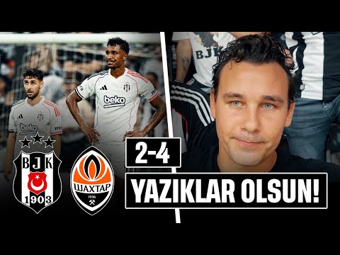 YAZIKLAR OLSUN REZİL OLDUK! TRANSFER ŞART! BEŞİKTAŞ 2-4 SHAKHTAR DONETSK #beşiktaş