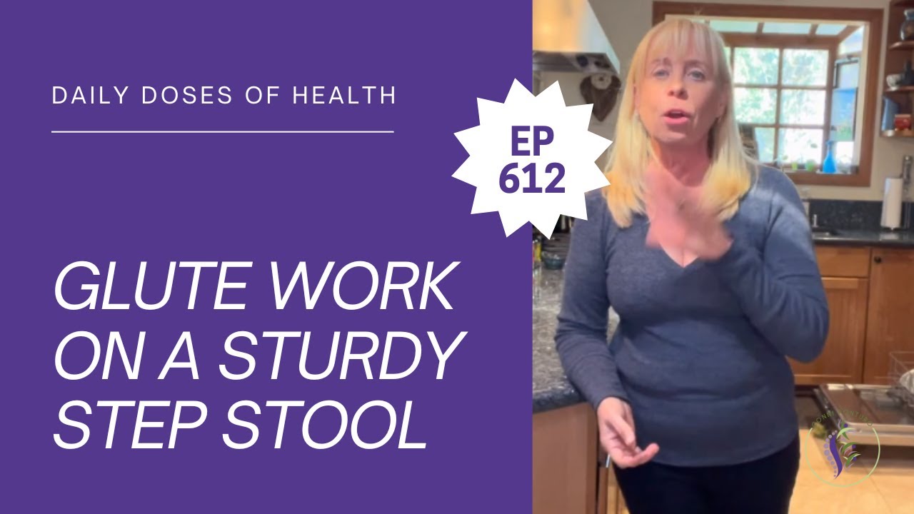 Daily Doses of Health: Episode 612 - Glute work on a sturdy step stool ...